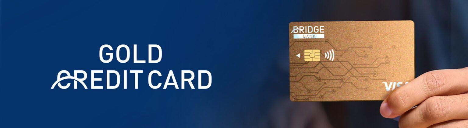 Visa Gold Credit Card - Bridge Bank
