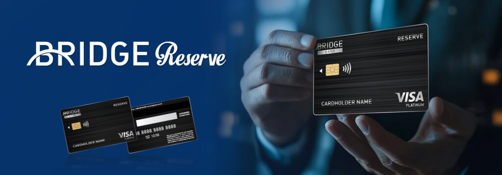Visa Reserve Credit Card - Bridge Bank
